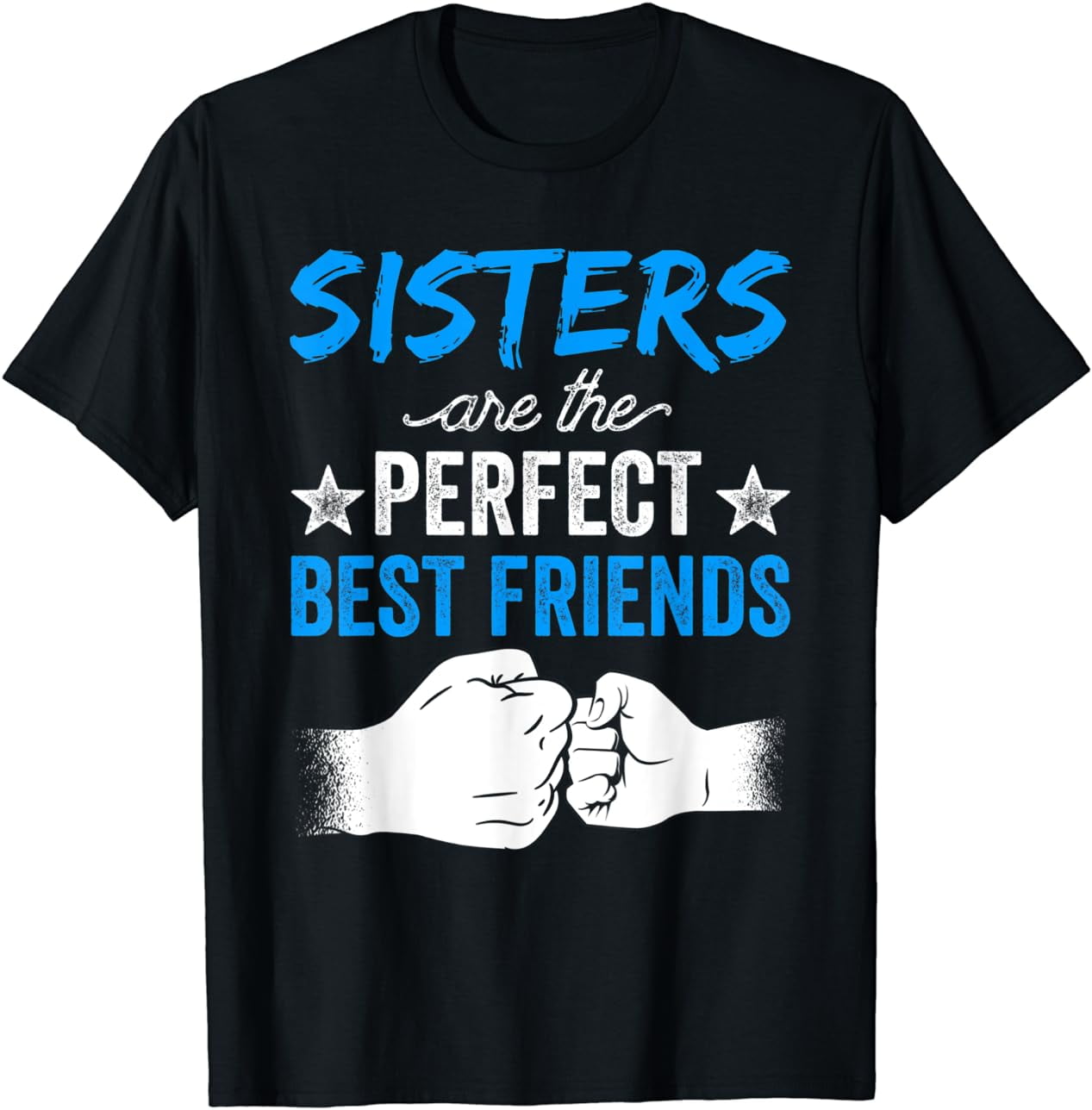 Sisters Are The Perfect Best Friends Friendship Friend Cute T-Shirt ...