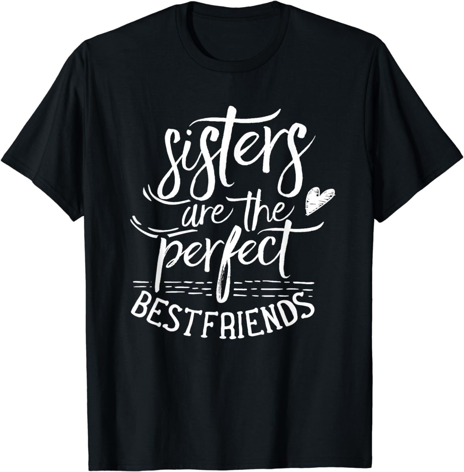 Sisters Are The Perfect Best Friends Friendship Friend T-Shirt ...