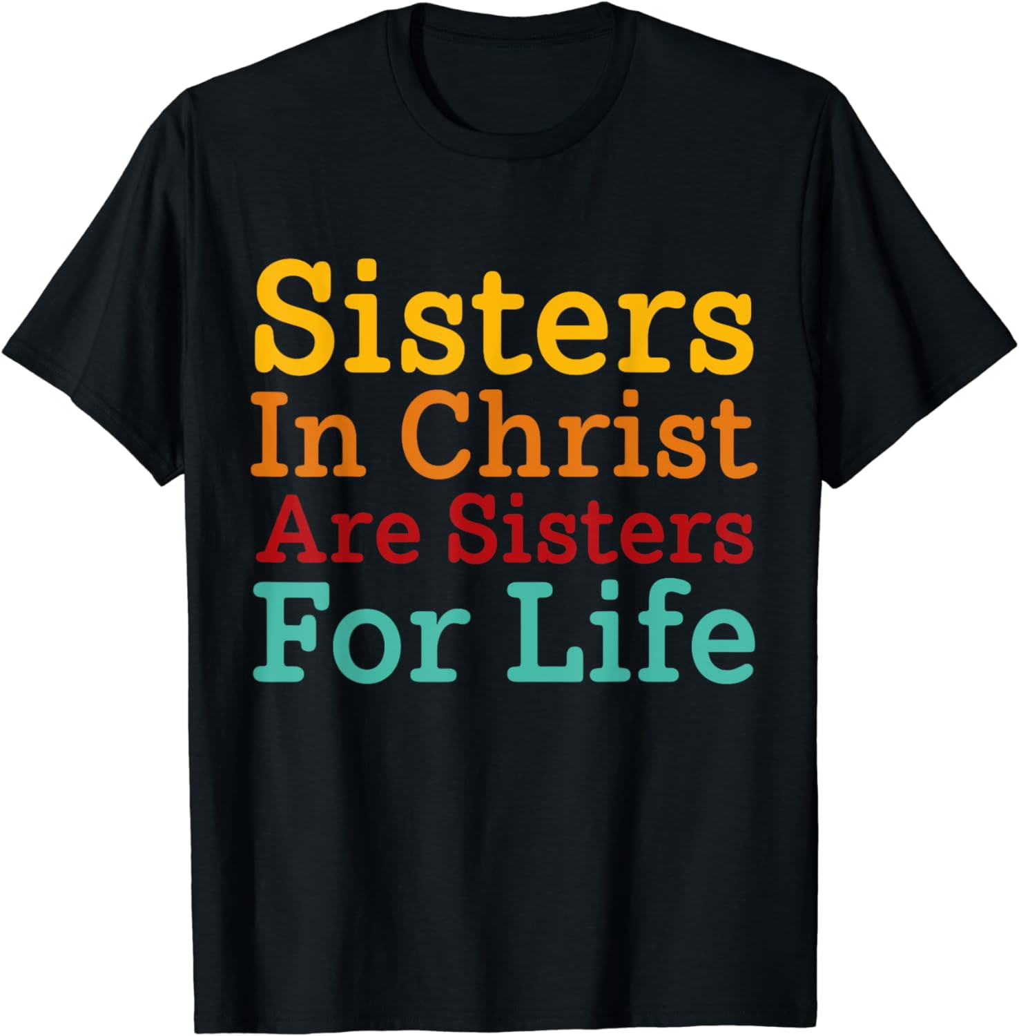 Sisters In Christ Are Sisters For Life Vintage Quote T-Shirt - Walmart.com