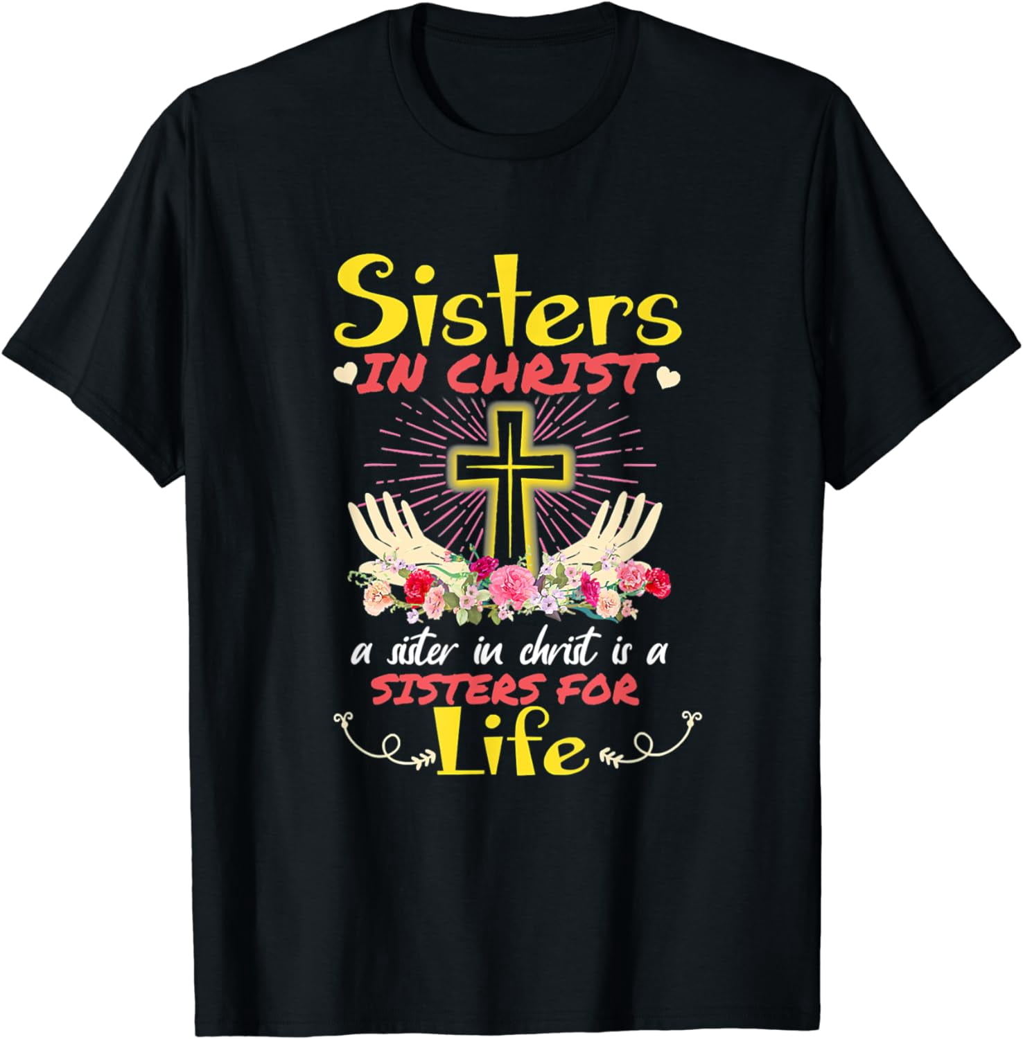 Sisters In Christ is a sister for life T-Shirt - Walmart.com