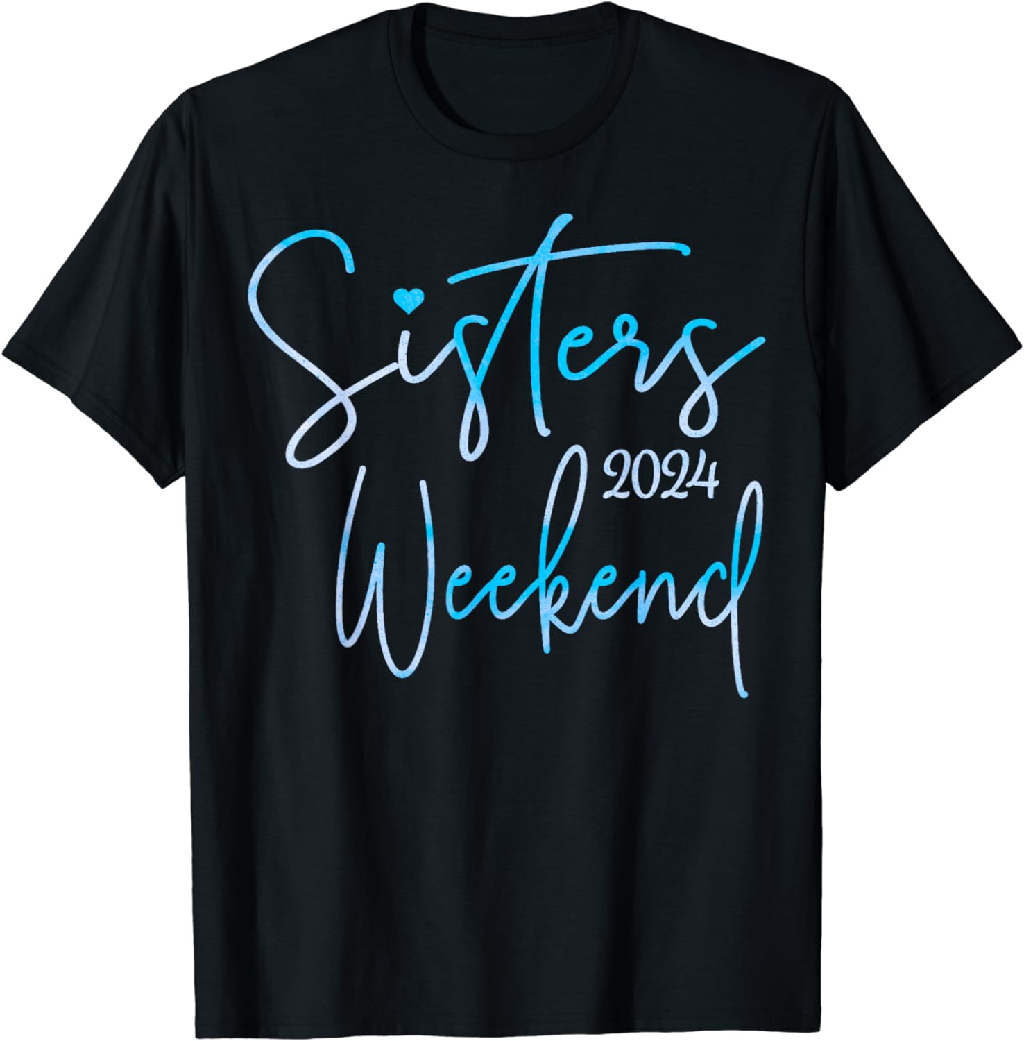 Sisters Trip 2024 Cute Girls Weekend Women Meeting Trip T-Shirt ...