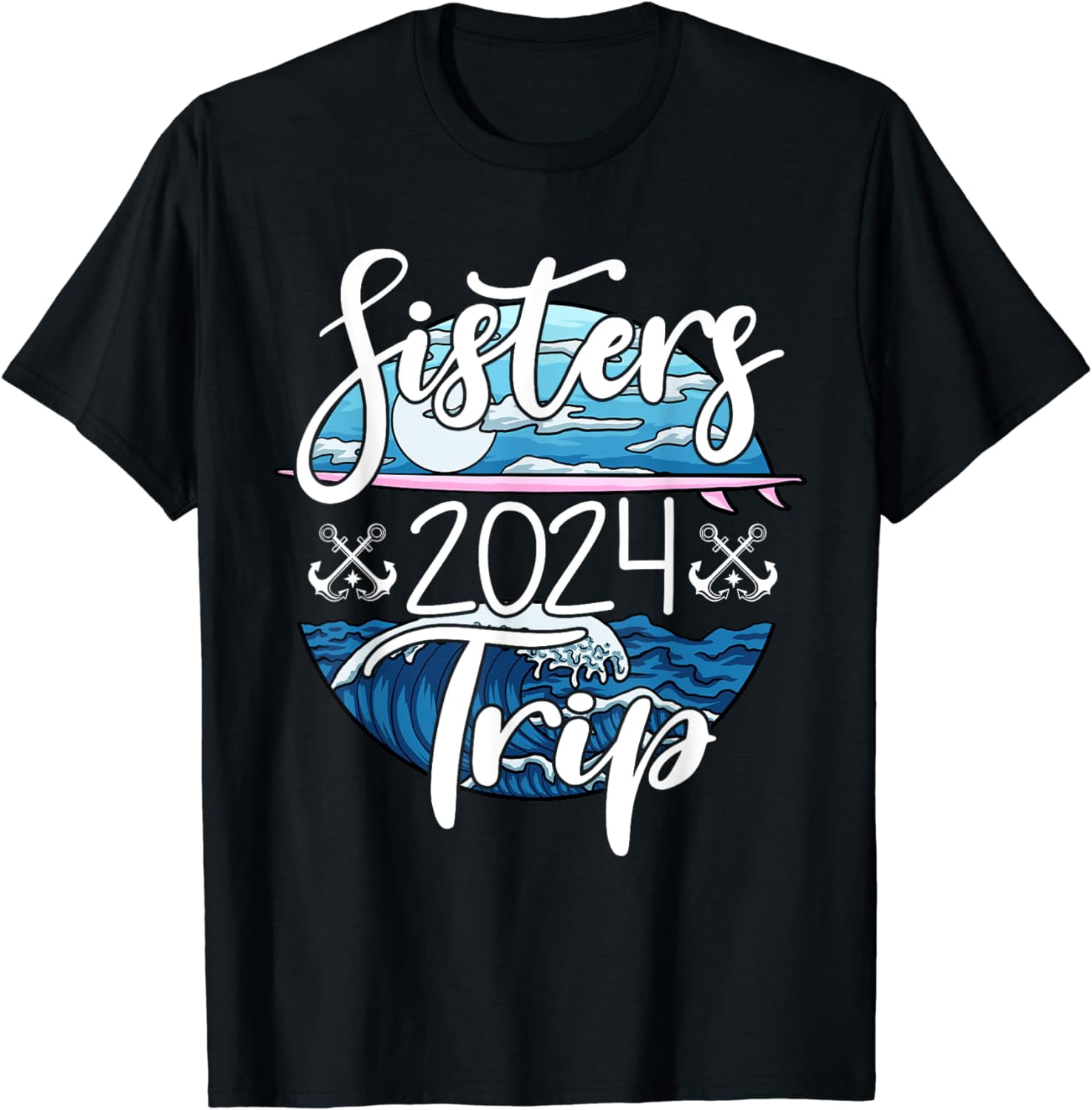 Sisters Trip 2024 Cute Girls Weekend Women Meeting Trip T-Shirt ...