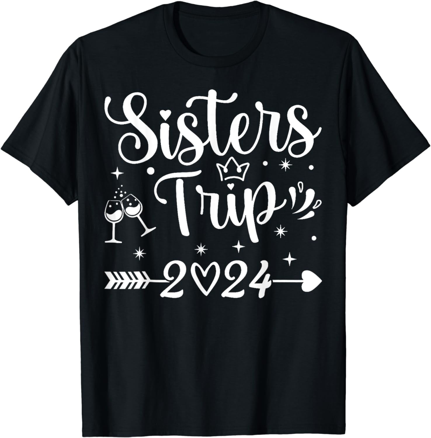Sisters Trip 2024 Girls Trip 2024 Cruising Vacation Weekend T-Shirt ...