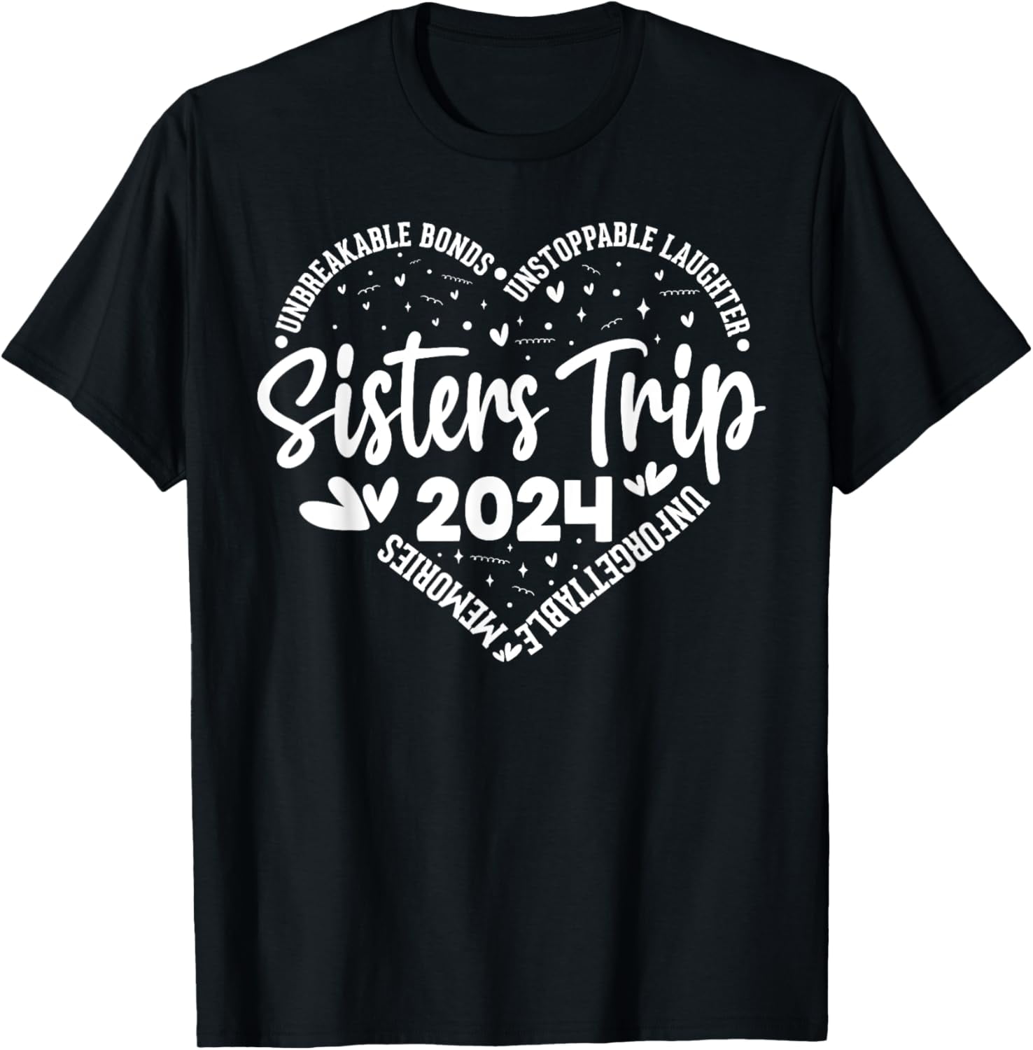 Sisters Trip 2024 Memories Trip Friends Vacation Retro T-Shirt men and ...