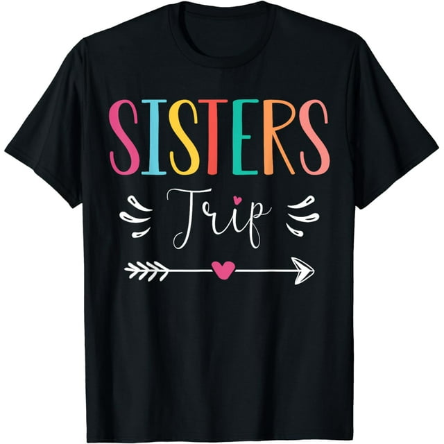 Sisters Trip 2024 Shirt Girls Road Trip 2024 Vacation Lovers T-Shirt - Walmart.com