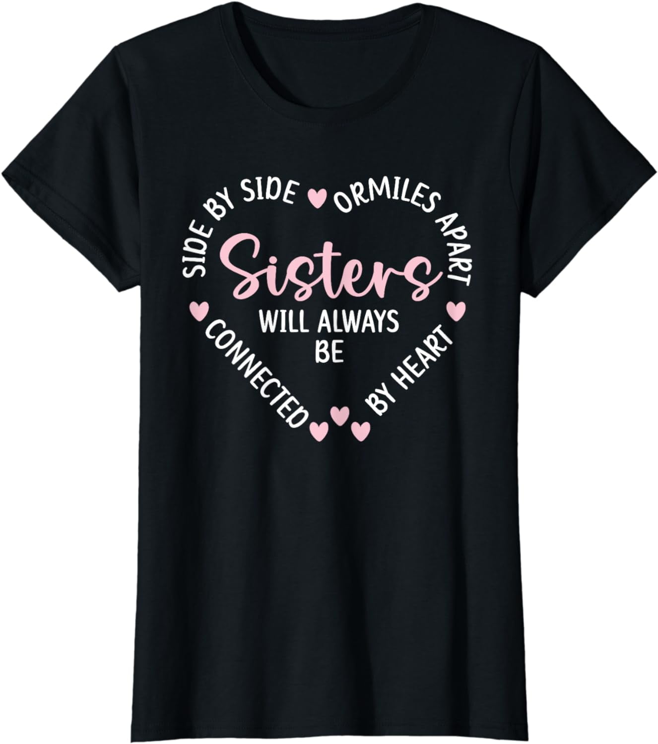 Sisters Will Always Be Connected By Heart Sister Sibling T-Shirt ...