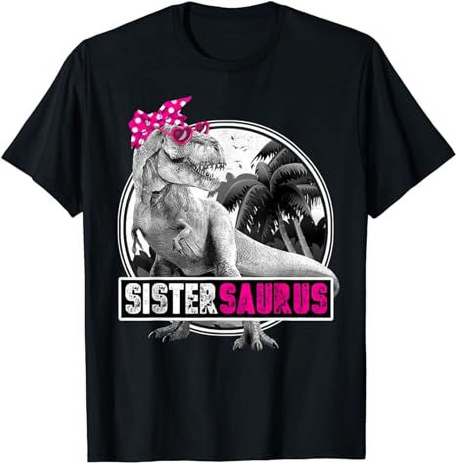 Sistersaurus T Rex Dinosaur Sister Saurus Family Matching T-Shirt ...