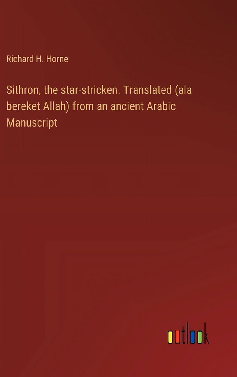 Sithron, the star-stricken. Translated (ala bereket Allah) from an ...