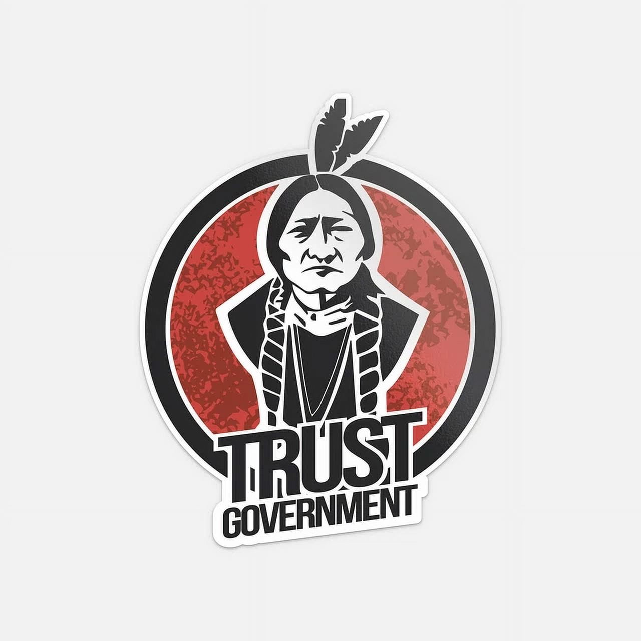 Sitting Bull Trust Government Sticker Phone Decal Water Bottle Stickers ...