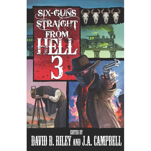 Six Guns Straight From Hell 3: Horror & Dark Fantasy From the Weird Weird West - Walmart.com