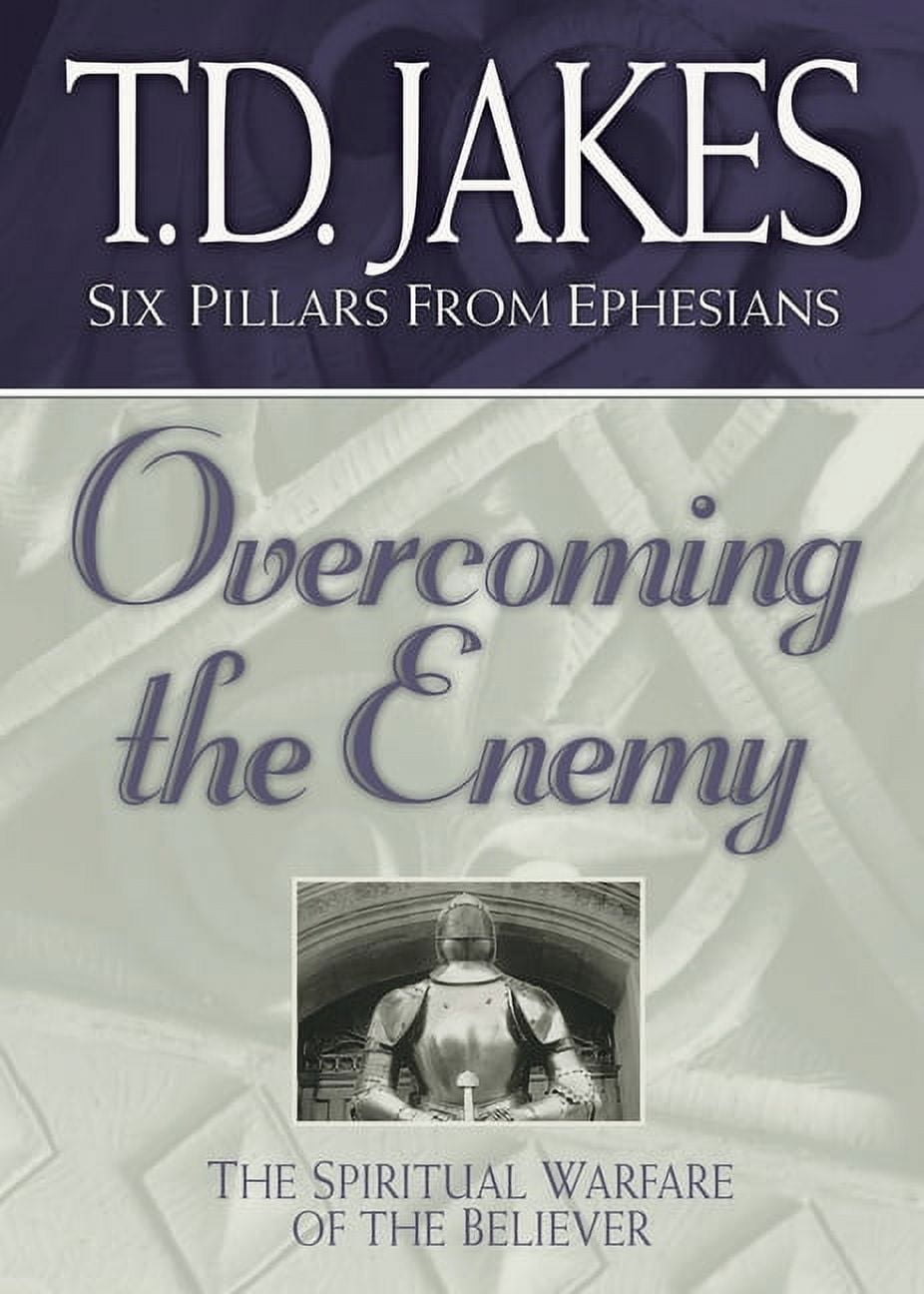Six Pillars from Ephesians: Overcoming the Enemy: The Spiritual Warfare ...