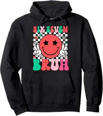 Six Seven Bruh Meme Gen Alpha Slang Humor Trendy Viral Phrase Hoodie ...