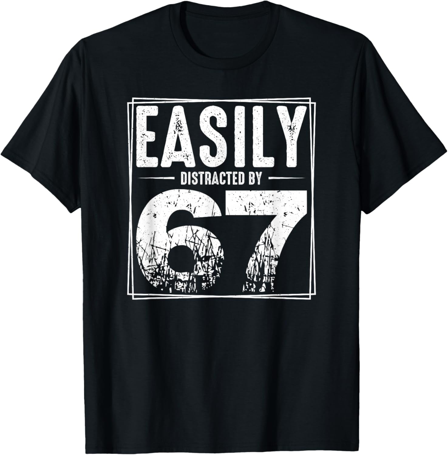 Six Seven Easily Distracted by 6-7 Viral Meme Gen Alpha 67 T-Shirt ...