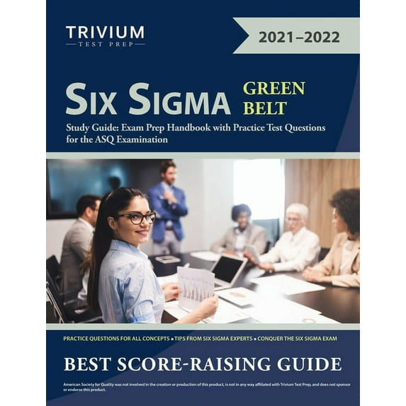 Six Sigma Green Belt Study Guide: Exam Prep Handbook with Practice Test ...