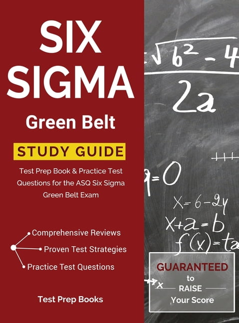 Six Sigma Green Belt Study Guide : Test Prep Book & Practice Test Questions for the ASQ Six ...