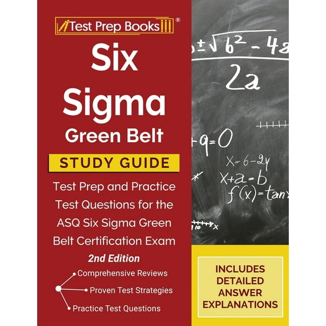 Six Sigma Green Belt Study Guide: Test Prep and Practice Test Questions for the ASQ Six Sigma ...