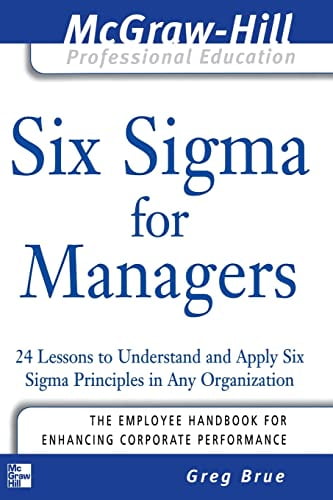 Pre-Owned Six Sigma for Managers: 24 Lessons to Understand and Apply ...