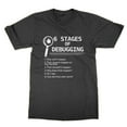 Six Stages of Debugging t-shirt funny nerd tee computer coding present gift - Walmart.com