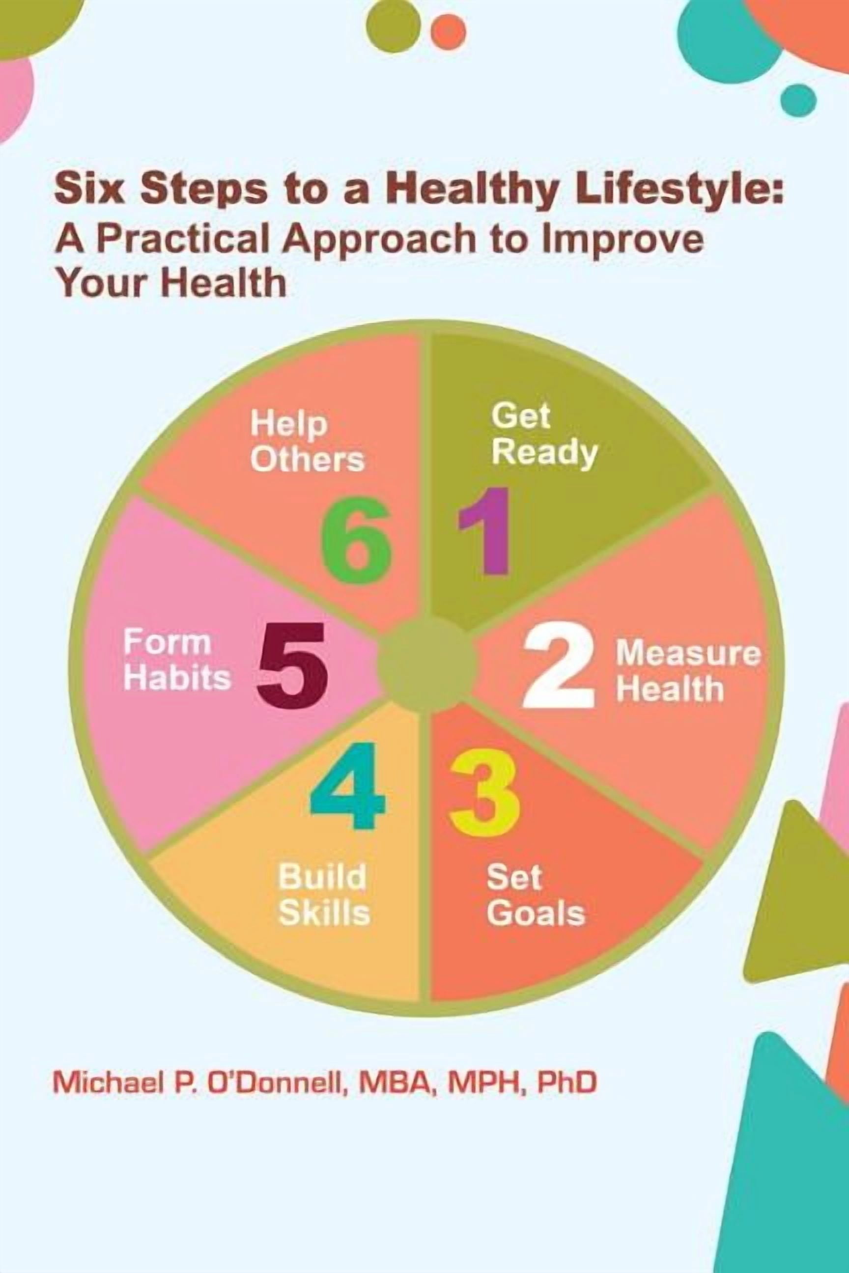 Six Steps to a Healthy Lifestyle: A Practical Approach to Improve Your ...