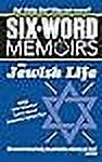 Six Word Memoirs On Jewish Life: 360 Stories of faith and family, duty ...