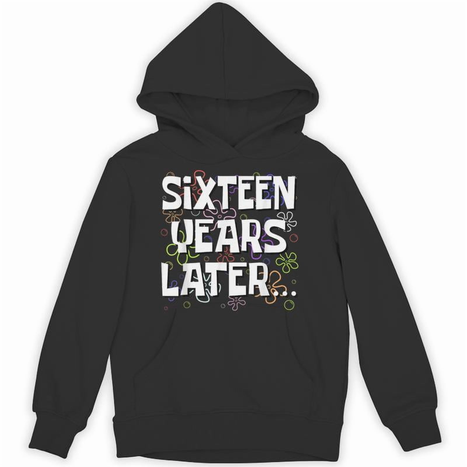 Sixteen Years Later Funny Meme 16 Year Old 16th Birthday Sarcastic Gift ...