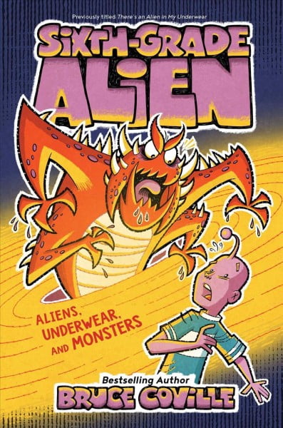 Sixth-Grade Alien: Aliens, Underwear, and Monsters (Series #11 ...