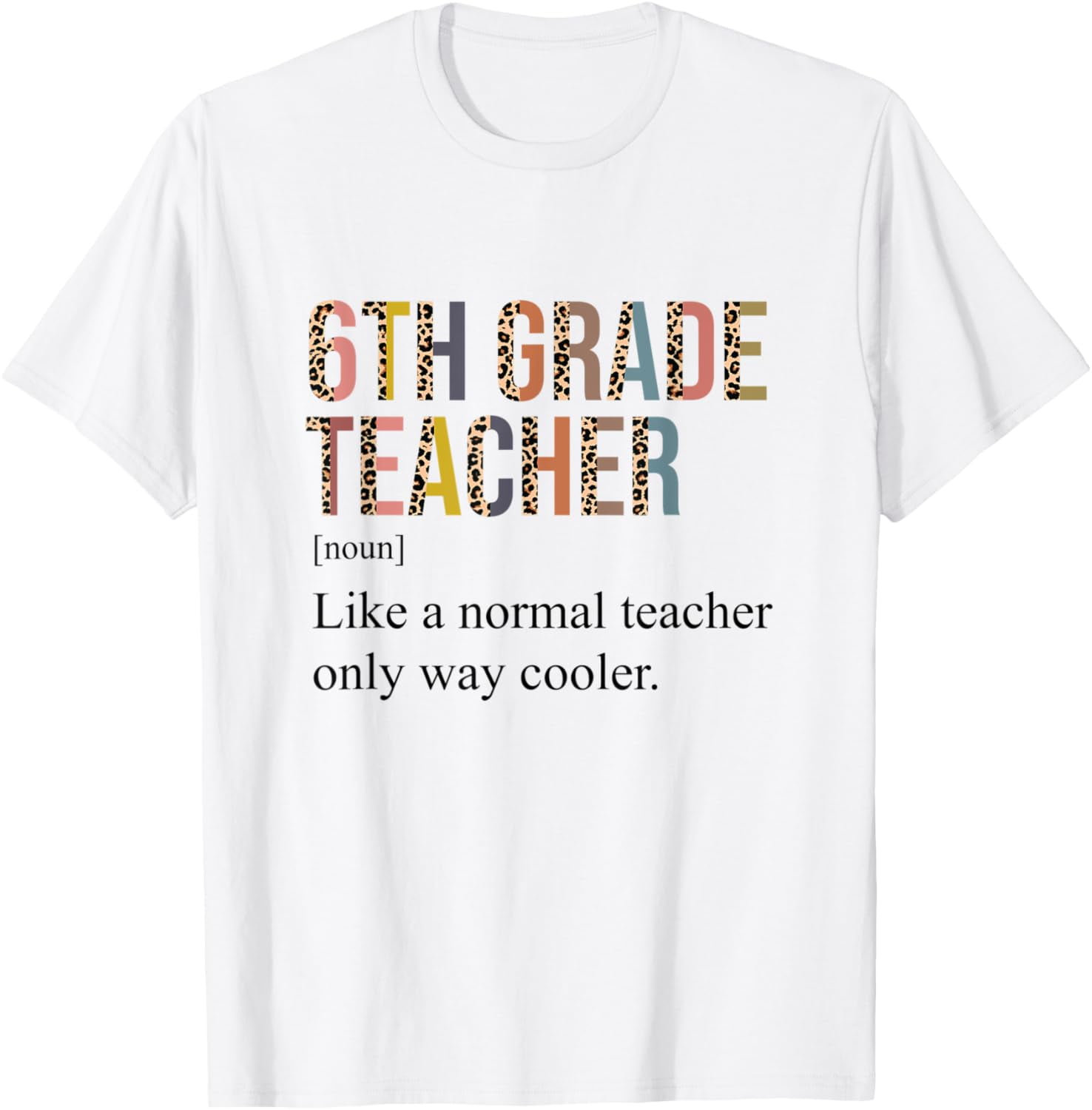 Sixth Grade Teacher 6th Half Leopard Print Definition Team T-Shirt ...