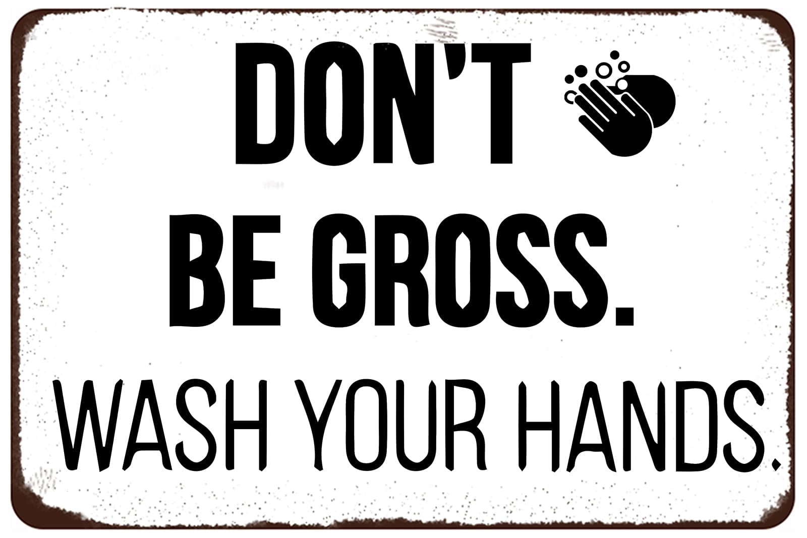Size: 12*8 Inches Funny Bathroom Tin Sign Don't Be Gross Wash Your ...