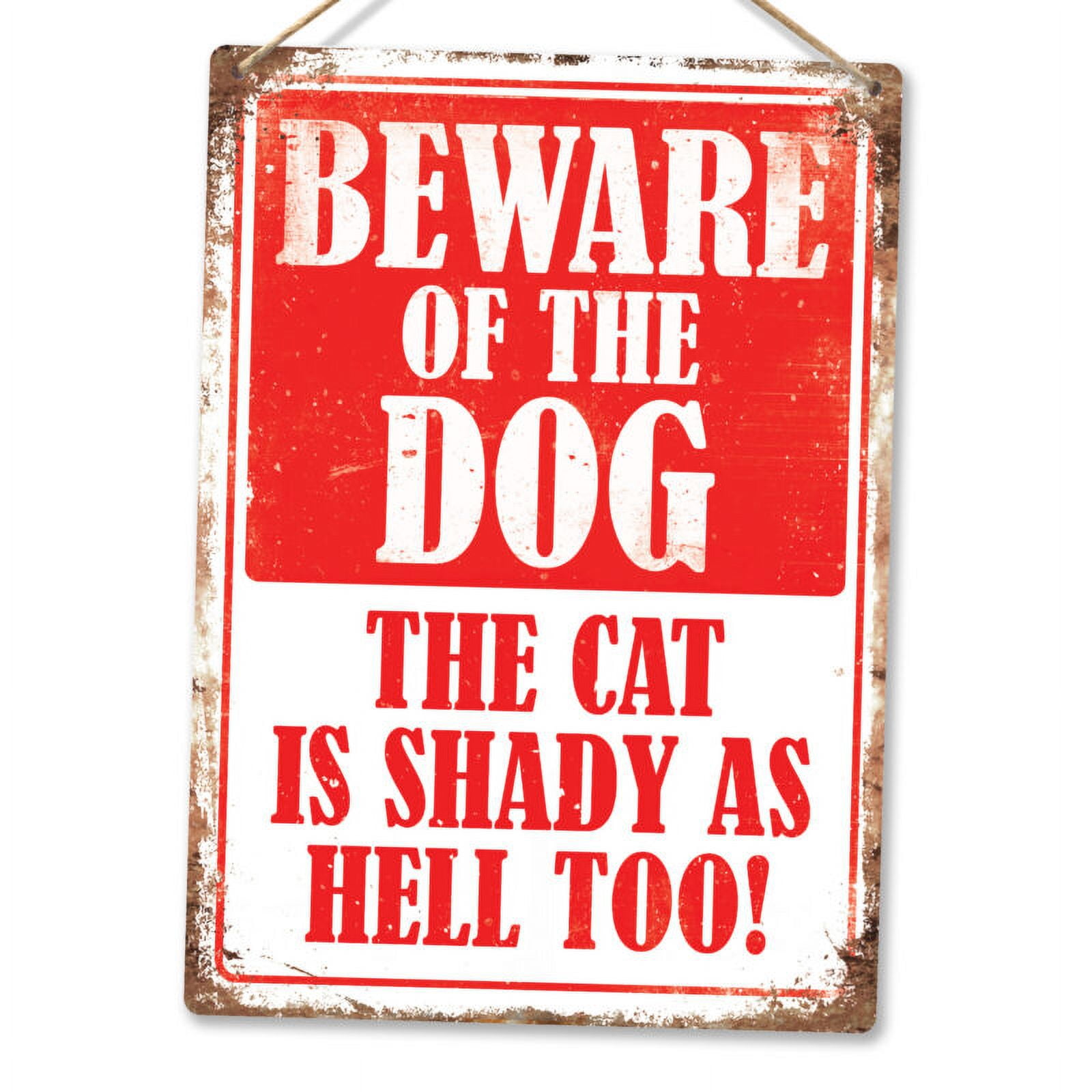 Size: 8x12 inches Metal Wall Sign Beware of the Dog, Cat Shady Sign ...