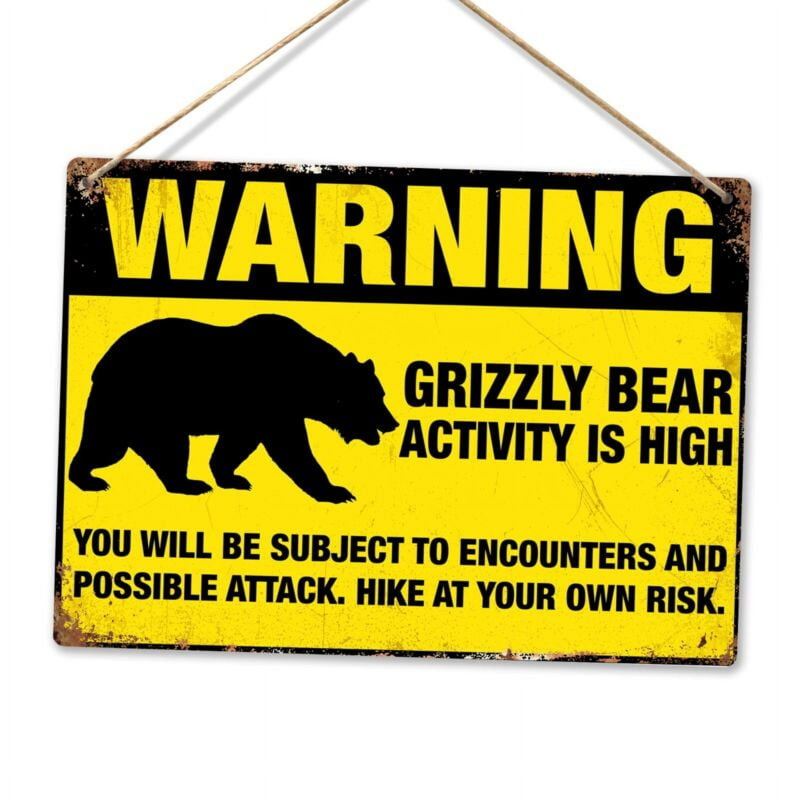 Size: 8x12 inches Metal Wall Sign Warning! Grizzly Bear Activity Is ...