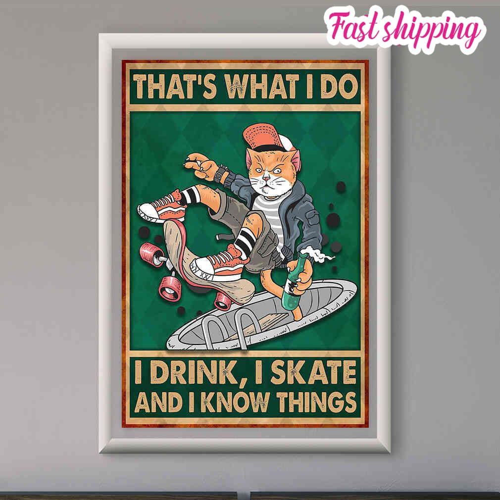 Skateboarding Cat That's What I Do I Drink I Skake And I Know Things ...