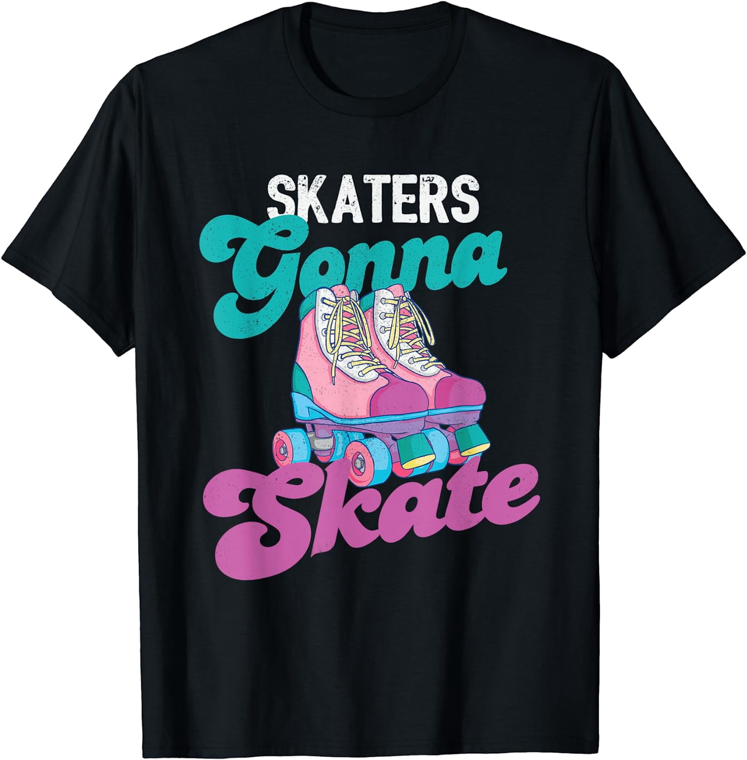 Skaters Gonna Skate - Vintage Roller Skating Skate Skater T-Shirt ...