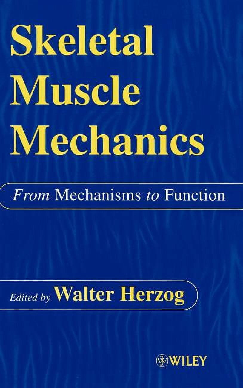 Skeletal Muscle Mechanics: From Mechanisms to Function - Walmart.com