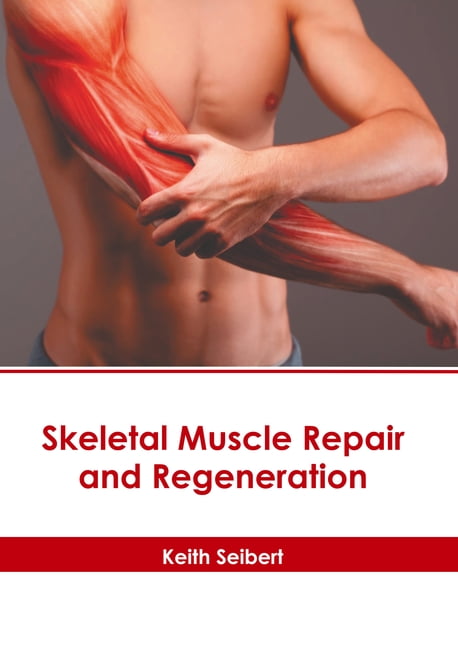 Skeletal Muscle Repair and Regeneration, (Hardcover) - Walmart.com