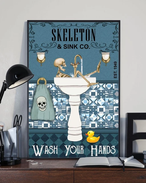 Skeleton And Sink Co Wash Your Hands Funny Bathroom Skeleton Poster NO ...