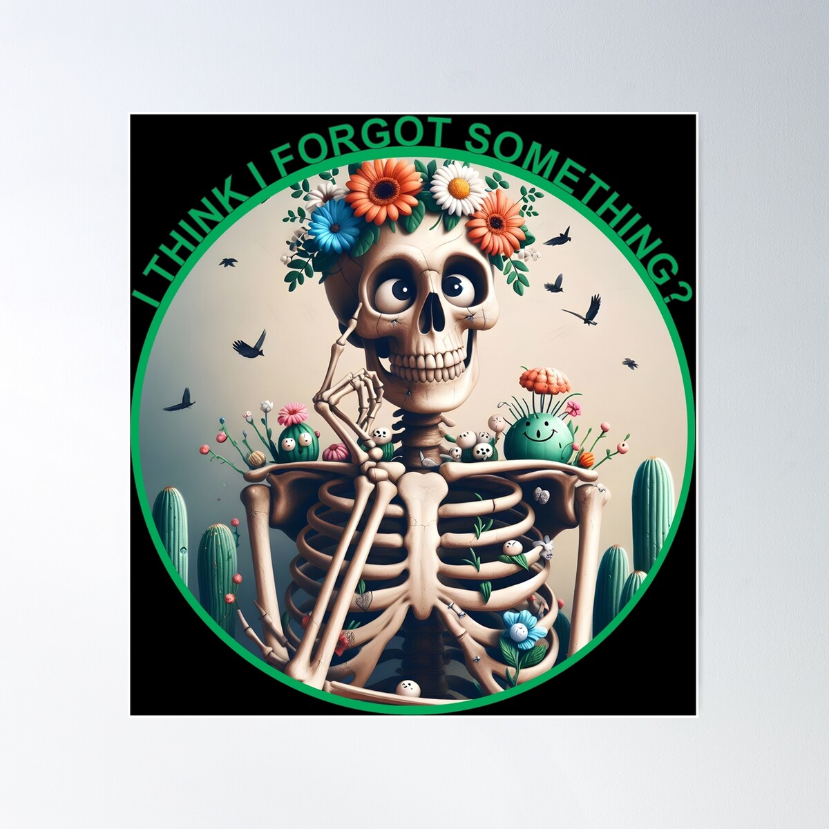 Skeleton Being Funny Thinks He Forgot Something? Poster Wall Art ...