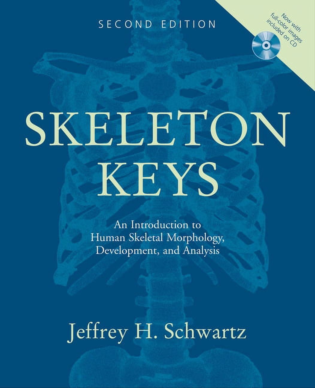 Skeleton Keys : An Introduction to Human Skeletal Morphology, Development, And Analysis ...
