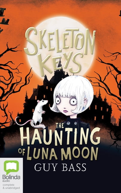Skeleton Keys: Skeleton Keys: The Haunting of Luna Moon (Audiobook ...