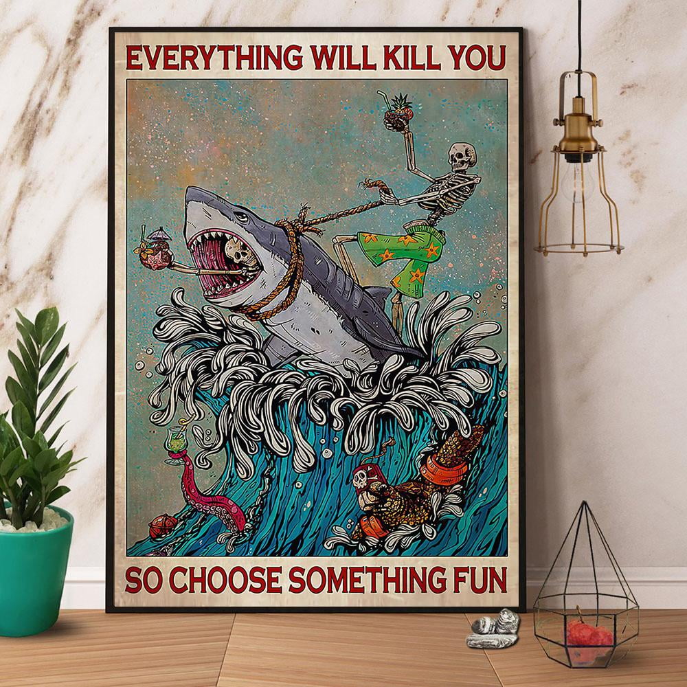 Skeleton Riding Shark Everything Will Kill You Paper Poster No Frame ...