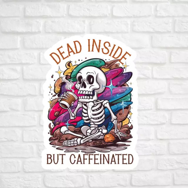 Skeleton Sticker Dead Inside But Caffeinated Coffee Sticker Phone Decal ...