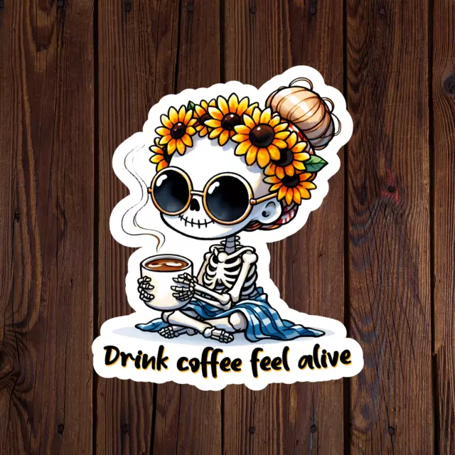 Skeleton Sticker Drink Coffee Feel Alive Sunflower Cute Laptop Sticker ...