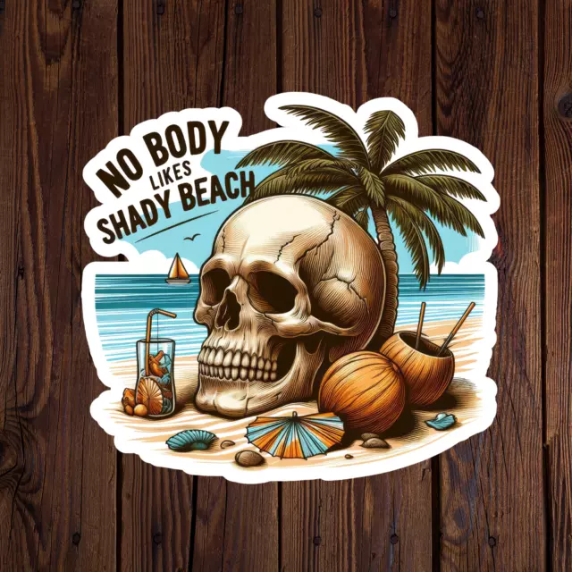 Skeleton Sticker No Body Likes Shady Beach Ocean Palm Tree Drink ...