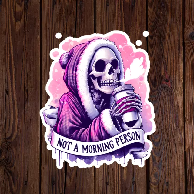 Skeleton Sticker Not A Morning Person Pink Coffee Robe Sticker Phone ...
