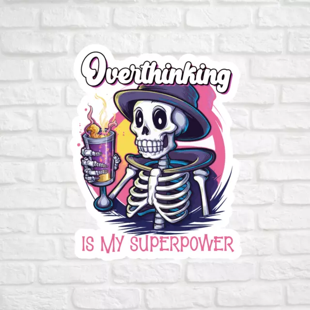 Skeleton Sticker Overthinking Is My Superpower Anxiety Sticker Phone ...