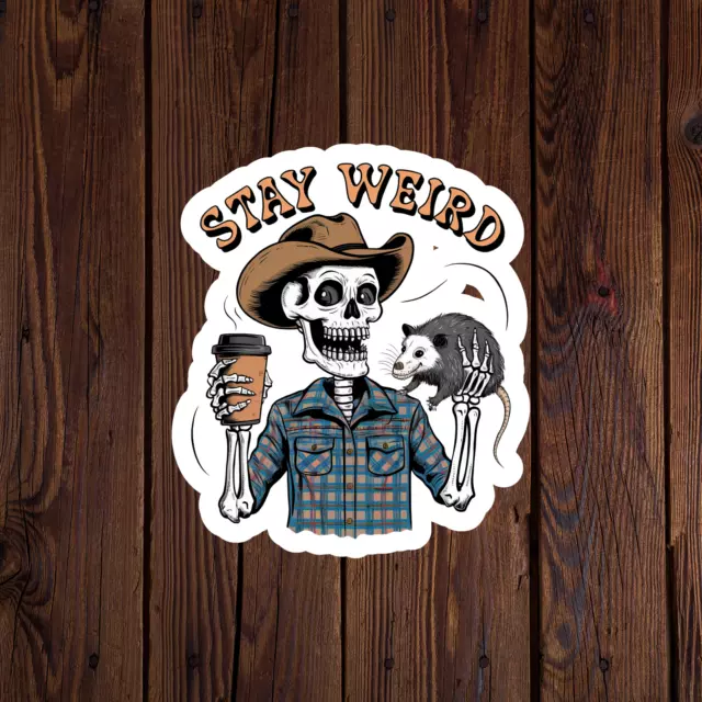 Skeleton Sticker Stay Weird Possum Coffee Cowboy Funny Sticker Phone ...