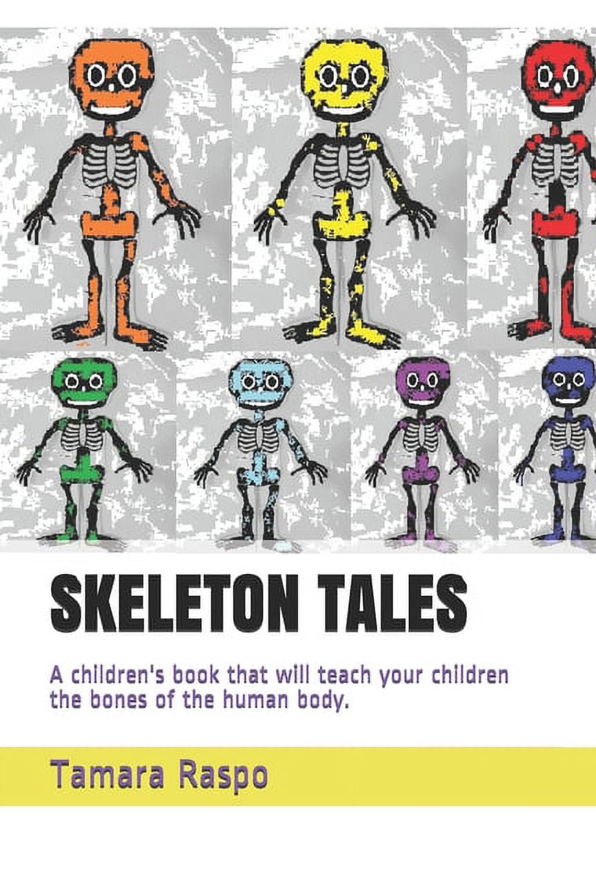 Skeleton Tales: A children's book that will teach your children the ...