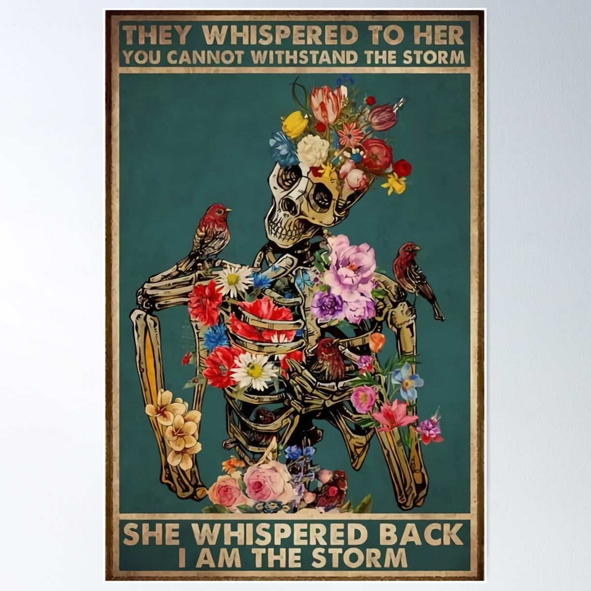 Skeleton They Whispered To Her You Cannot Withstand The Storm She ...