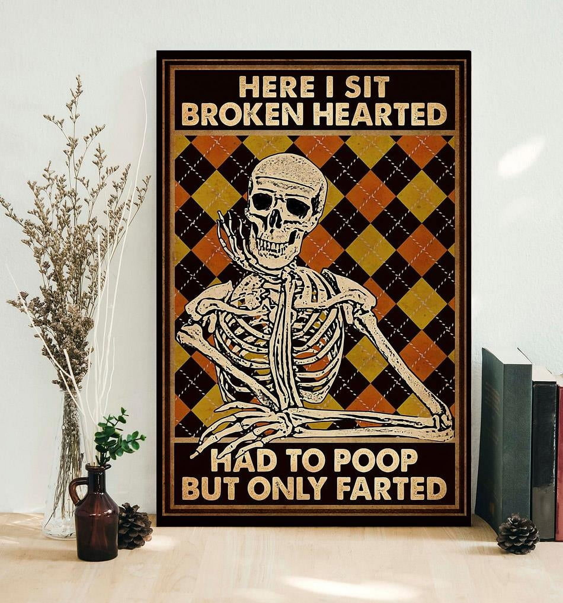 Skeleton here I sit had to poop poster 24 x 36 Inch Poster - Walmart.com