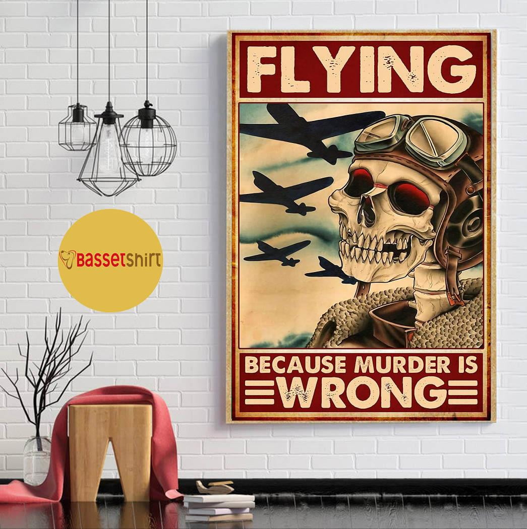Skeleton pilot flying because murder is wrong vertical poster 16 x 24 ...