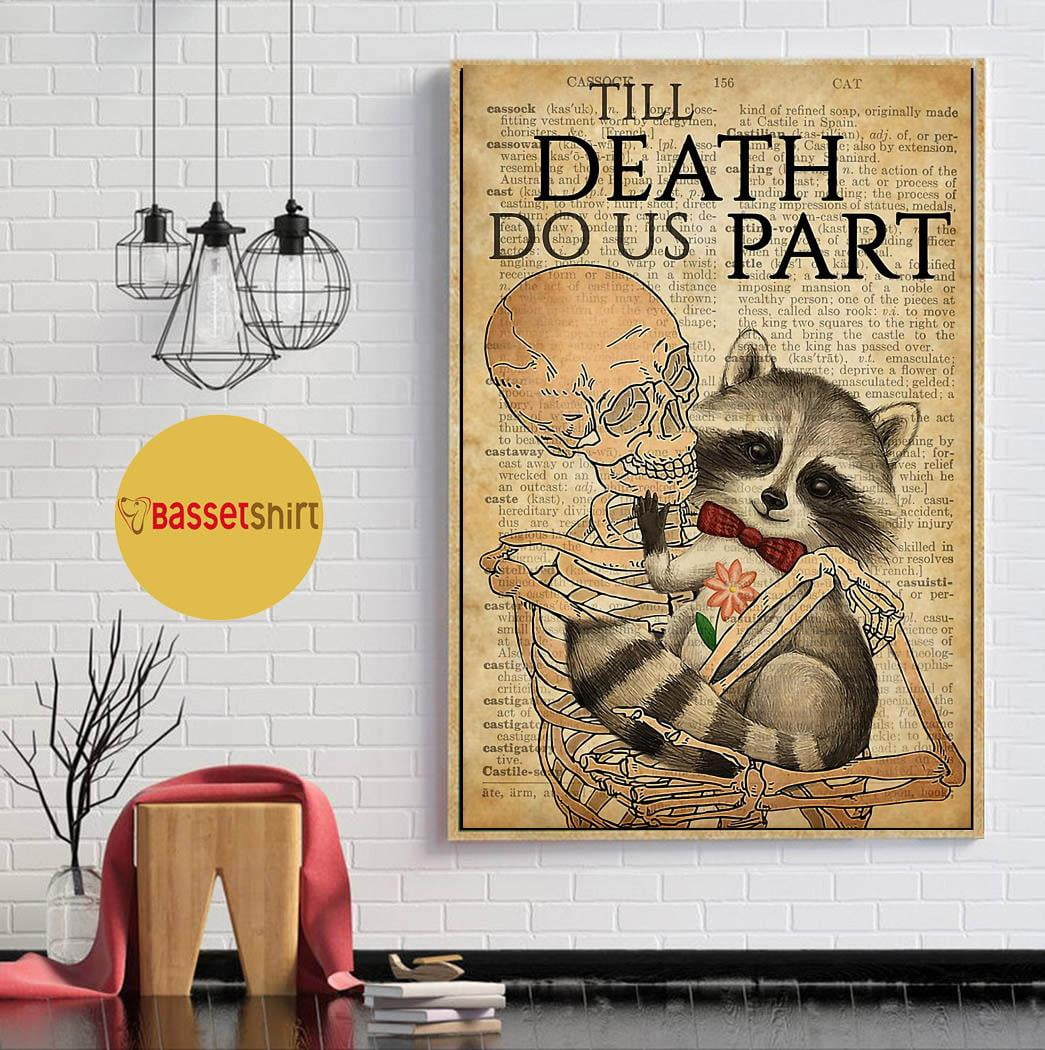 Skeleton raccoon till death do us part dictionary poster 16 x 24 Inch ...